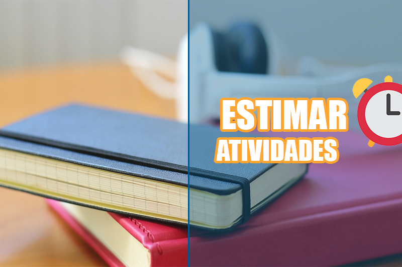 Como estimar a duração das atividades em projetos